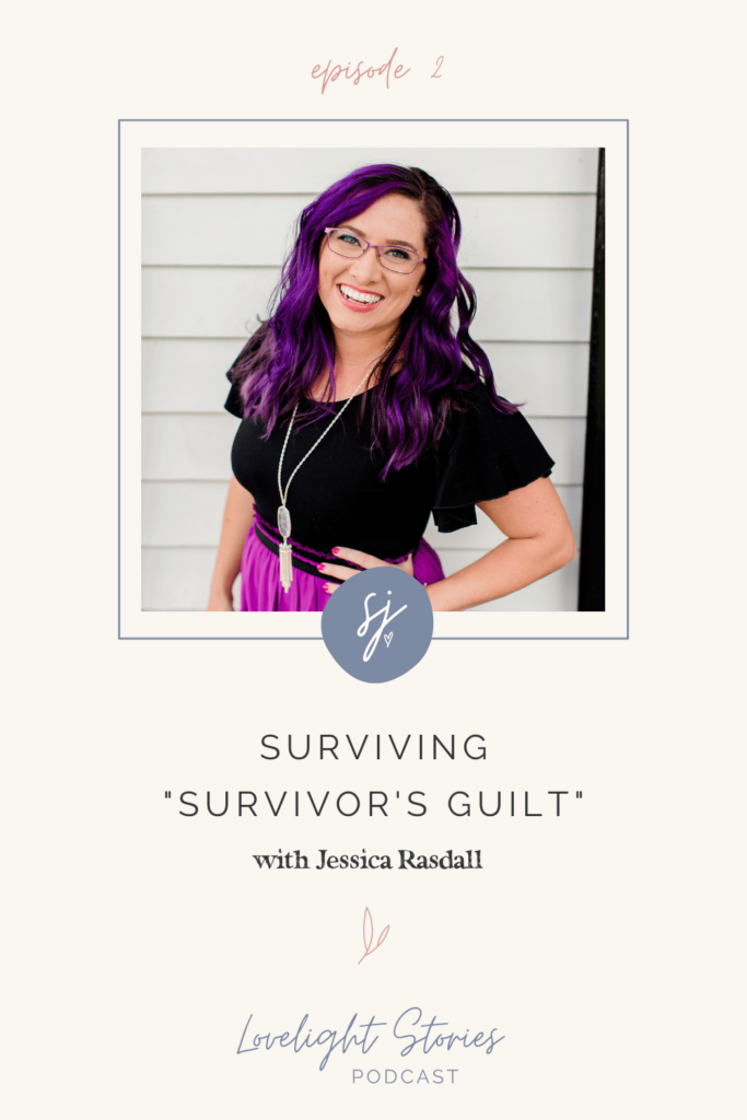 Surviving “Survivor’s Guilt” with Jessica Rasdall - Stephanie Jacobs
