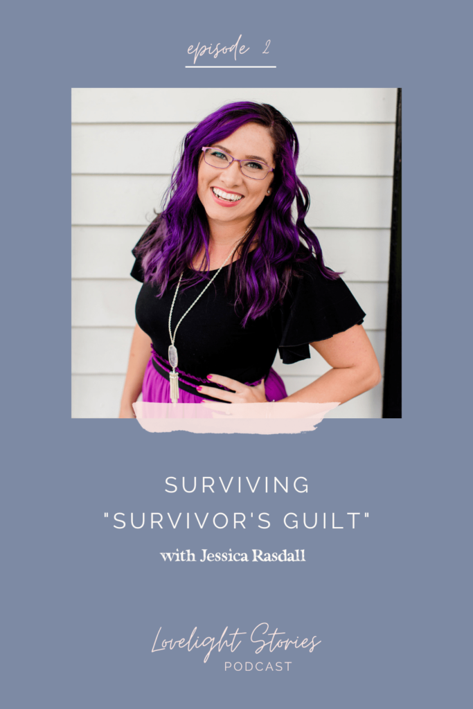 Surviving “Survivor’s Guilt” with Jessica Rasdall - Stephanie Jacobs